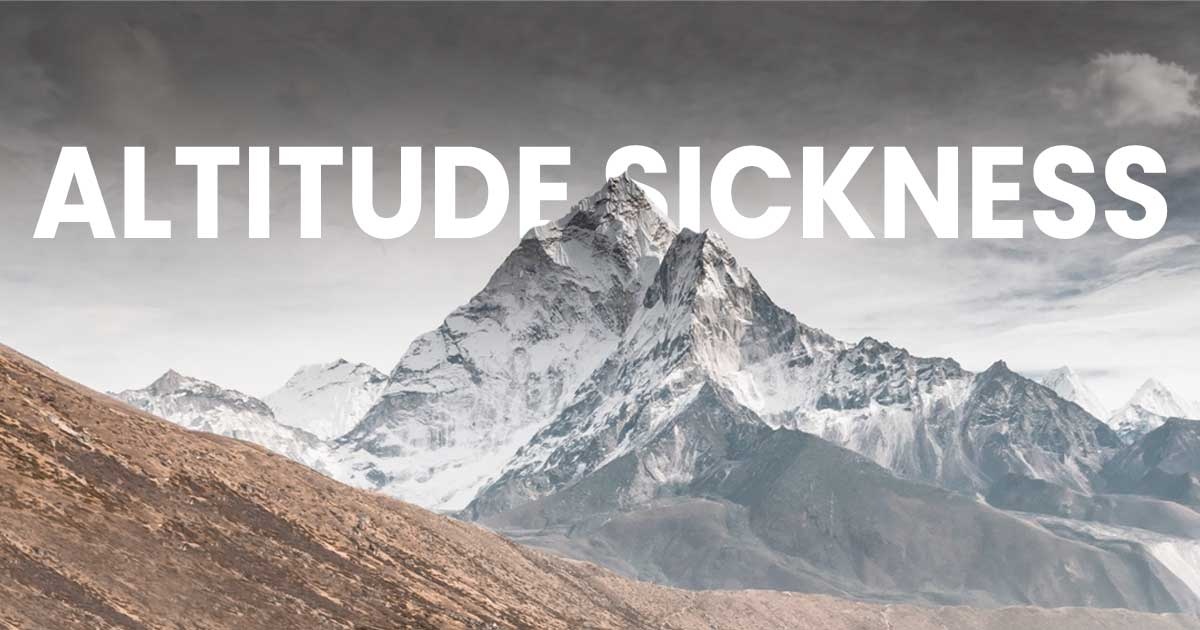 Altitude Sickness: Symptoms, Diagnosis, Treatment & Prevention